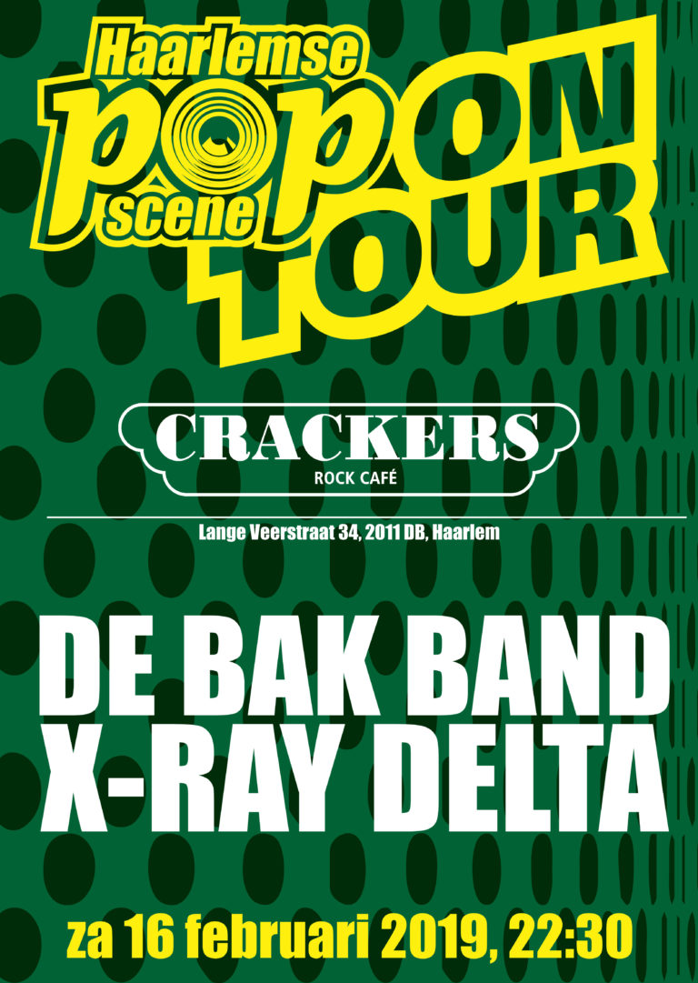 HAARLEMSE POPSCENE ON TOUR – 16/02 – CRACKERS – DE BAK BAND / X-RAY ...